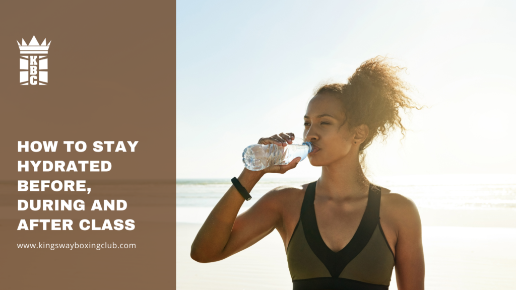 How To Stay Hydrated Before, During And After Class – KINGSWAY BOXING